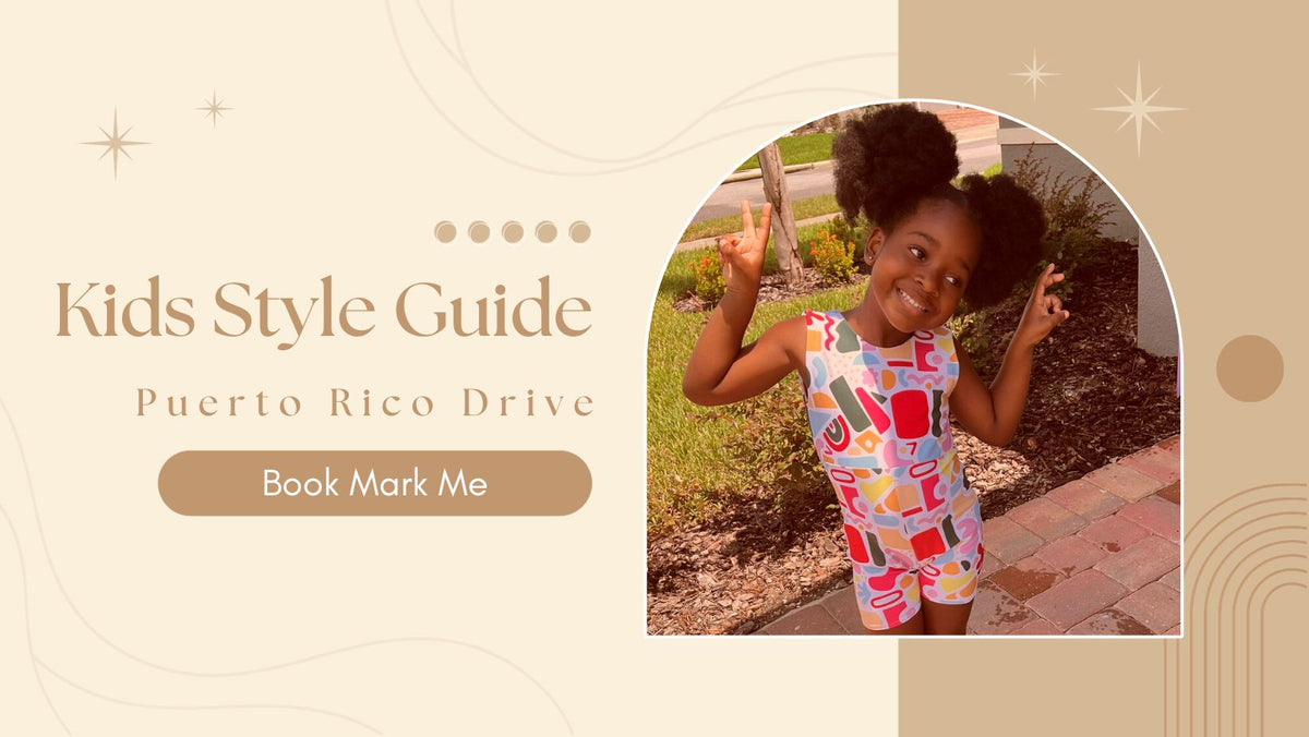 Kids Style Guide – Puerto Rico Dr
